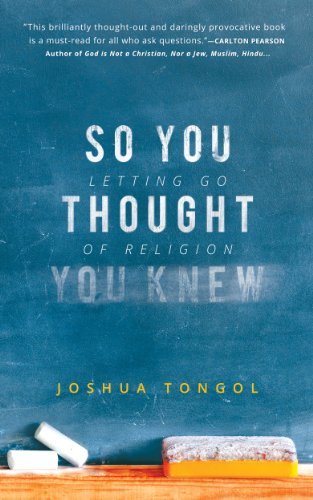 So You Thought You Knew: Letting Go of Religion by Joshua Tongol ...