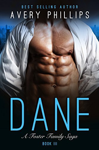 Dane - Book 3: A Foster Family Saga by Avery Phillips | Goodreads
