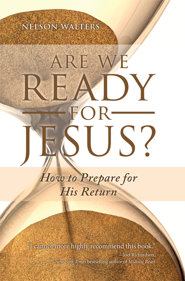 Are We Ready for Jesus? How to Prepare for His Return by Nelson Walters ...