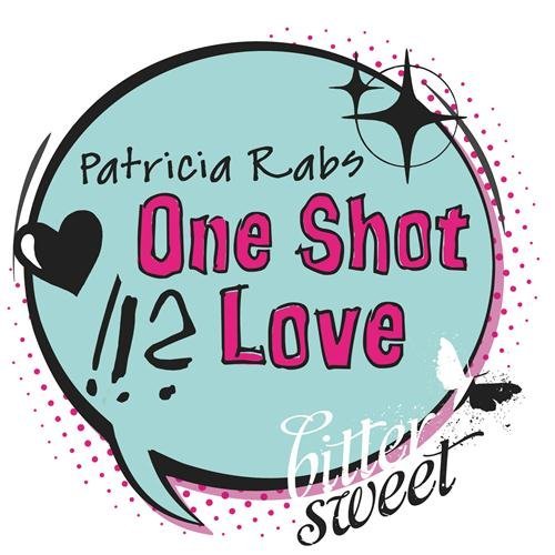 One Shot Love (BitterSweets) by Patricia Theresa Rabs | Goodreads
