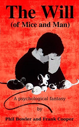 The Will (of Mice and Man) by Philip Bowler | Goodreads