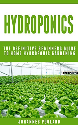 Hydroponics: The Definitive Beginners Guide To Home Hydroponic ...
