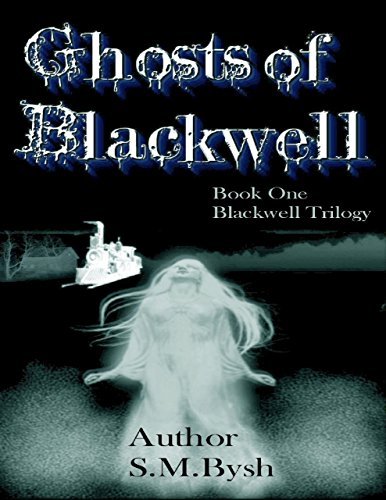 Ghosts of Blackwell Book One Blackwell Trilogy by S.M. Bysh | Goodreads