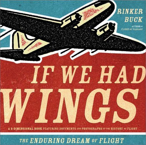 If We Had Wings: The Enduring Dream of Flight by Rinker Buck | Goodreads