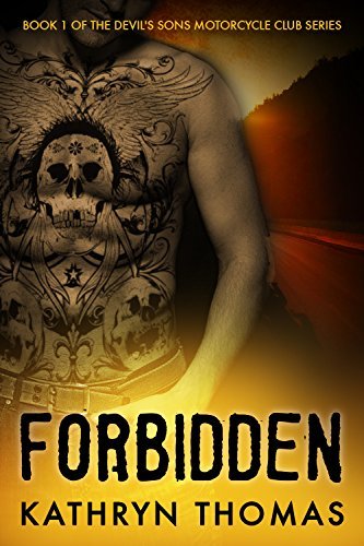 Forbidden (Devil's Sons Motorcycle Club #1) by Kathryn Thomas | Goodreads