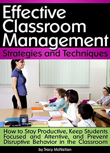 Classroom Management Strategies: How to Stay Productive, Keep Students ...