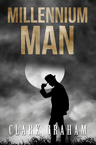 Millennium Man by Clark Graham | Goodreads