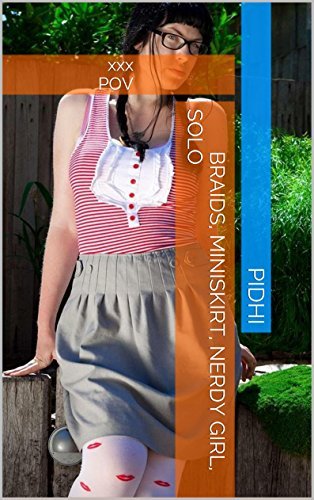 少女の裸の写真 Braids Miniskirt Nerdy Girl Solo 相片 画像の電子ブックポルノ帳裸フリーセックスxxx