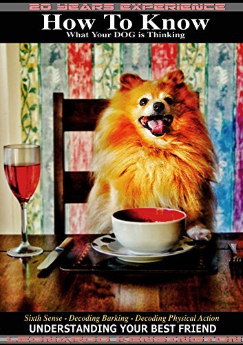 DOG TRAINING: How to Know What Your Dog is Thinking, Understanding Your ...