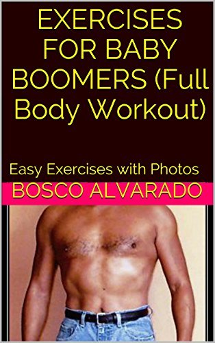 EXERCISES FOR BABY BOOMERS (Full Body Workout): Easy Exercises with ...