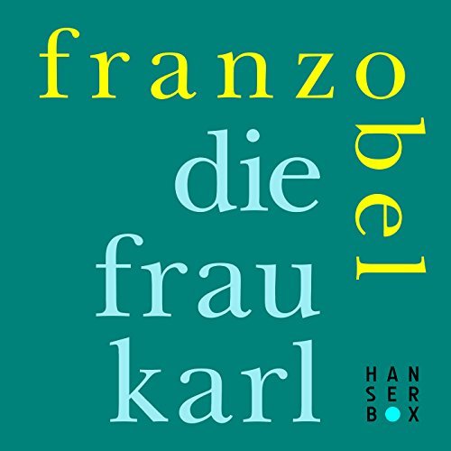 Die Frau Karl (German Edition) by Franzobel | Goodreads