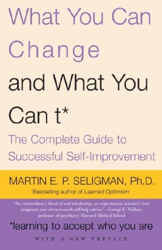 What You Can Change and What You Can't: The Complete Guide to ...