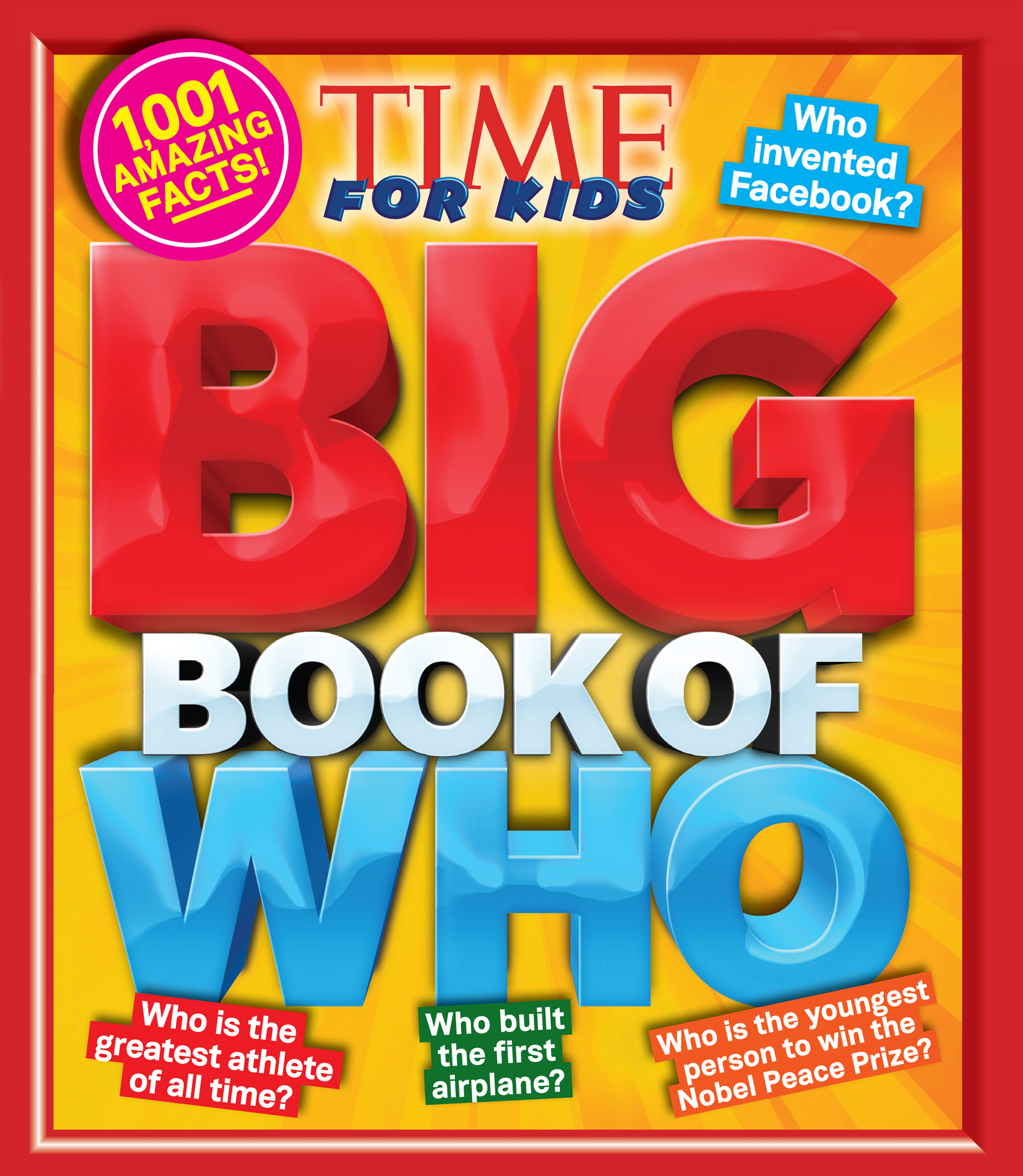 TIME For Kids Big Book of WHO: 1,001 Amazing Facts! by TIME for Kids ...