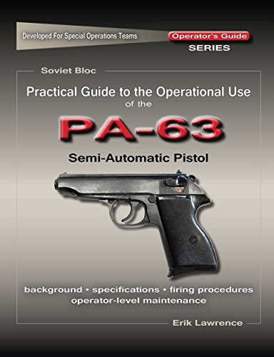 Practical Guide to the Operational Use of the PA-63 Pistol by Erik ...