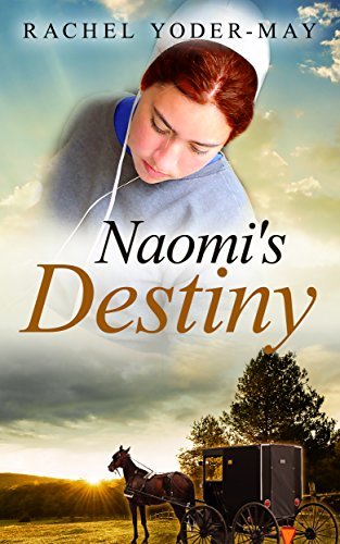 Naomi's Destiny by Rachel Yoder-May | Goodreads