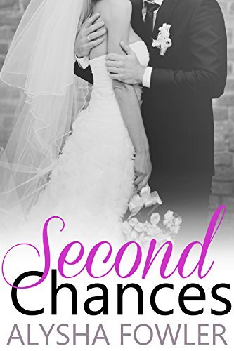 Second Chances: A Bittersweet Romance Novel by Alysha Fowler | Goodreads