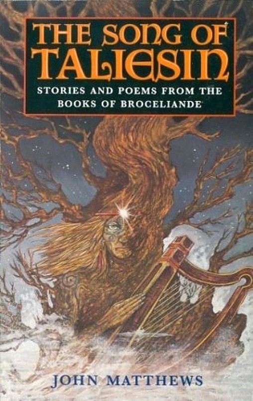 The Song of Taliesin: Stories and Poems from the Books of Broceliande ...