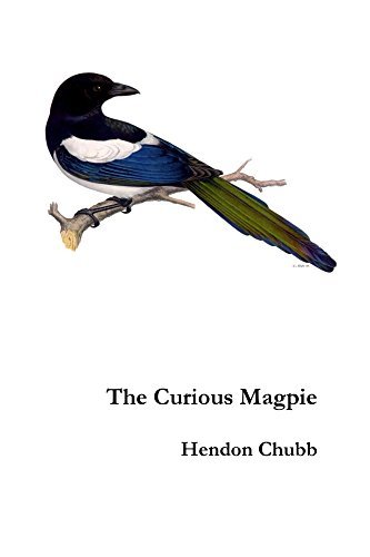 The Curious Magpie by Hendon Chubb | Goodreads