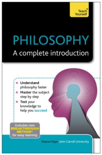 Philosophy: A Complete Introduction: Teach Yourself by Sharon Kaye ...