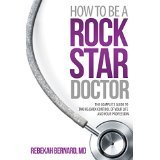 How to Be a Rock Star Doctor: The Complete Guide to Taking Back Control ...