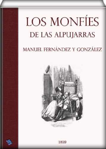 Los monfíes de las Alpujarras by Manuel Fernández y González | Goodreads