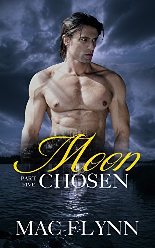 Moon Chosen #5 by Mac Flynn | Goodreads