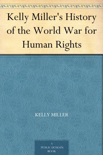 Kelly Miller's History of the World War for Human Rights by Kelly ...