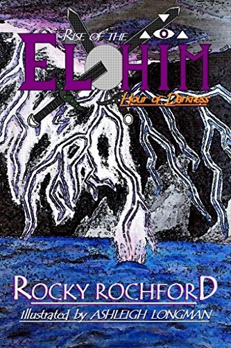 The Rise of the Elohim: Hour of Darkness by Rocky Rochford | Goodreads