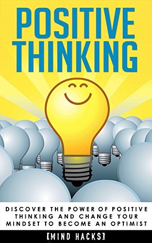 Positive Thinking: Discover the Power of Positive Thinking and Change ...