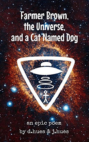 Farmer Brown, the Universe, and a Cat Named Dog: a science fiction epic ...