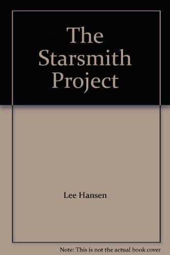 The Starsmith Project by Lee Hansen | Goodreads