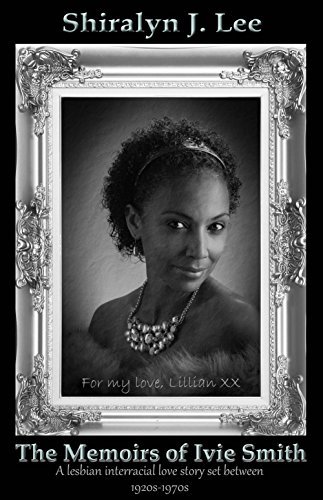 The Memoirs of Ivie Smith: A lesbian interracial love story set between ...