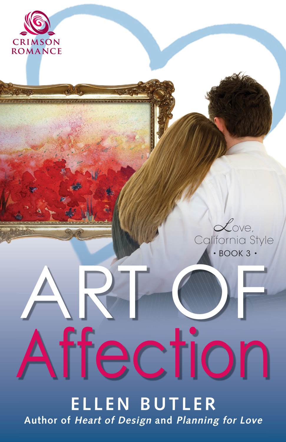 Art of Affection (Love, California Style #3) by Ellen Butler | Goodreads
