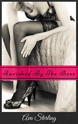 Ravished By the Boss by Ava Sterling | Goodreads