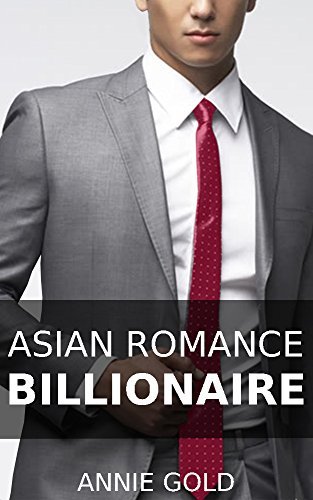 Asian Romance Billionaire by Annie Gold | Goodreads