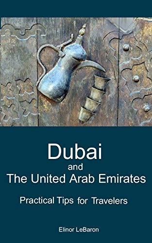 Dubai and the United Arab Emirates: Practical Tips for Travelers by ...