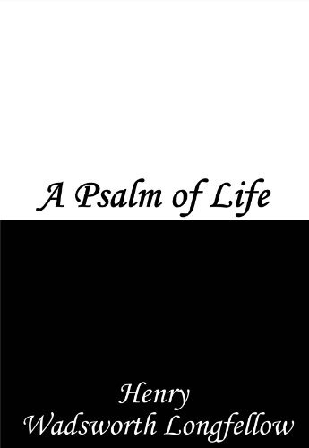 A Psalm of Life by Henry Wadsworth Longfellow | Goodreads