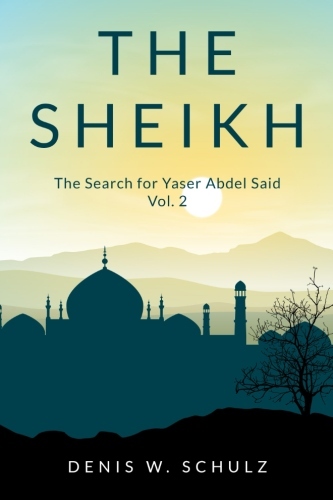 The Sheikh: The Search for Yaser Adbel Said, Vol. 2 Denis Schulz by ...