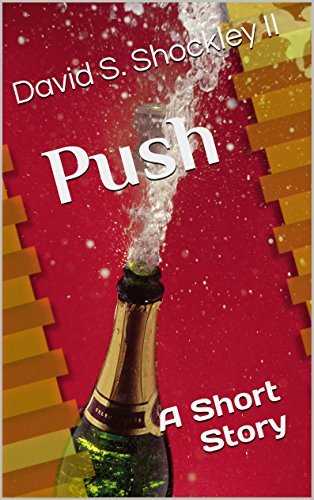 Push: A Short Story by David Shockley | Goodreads