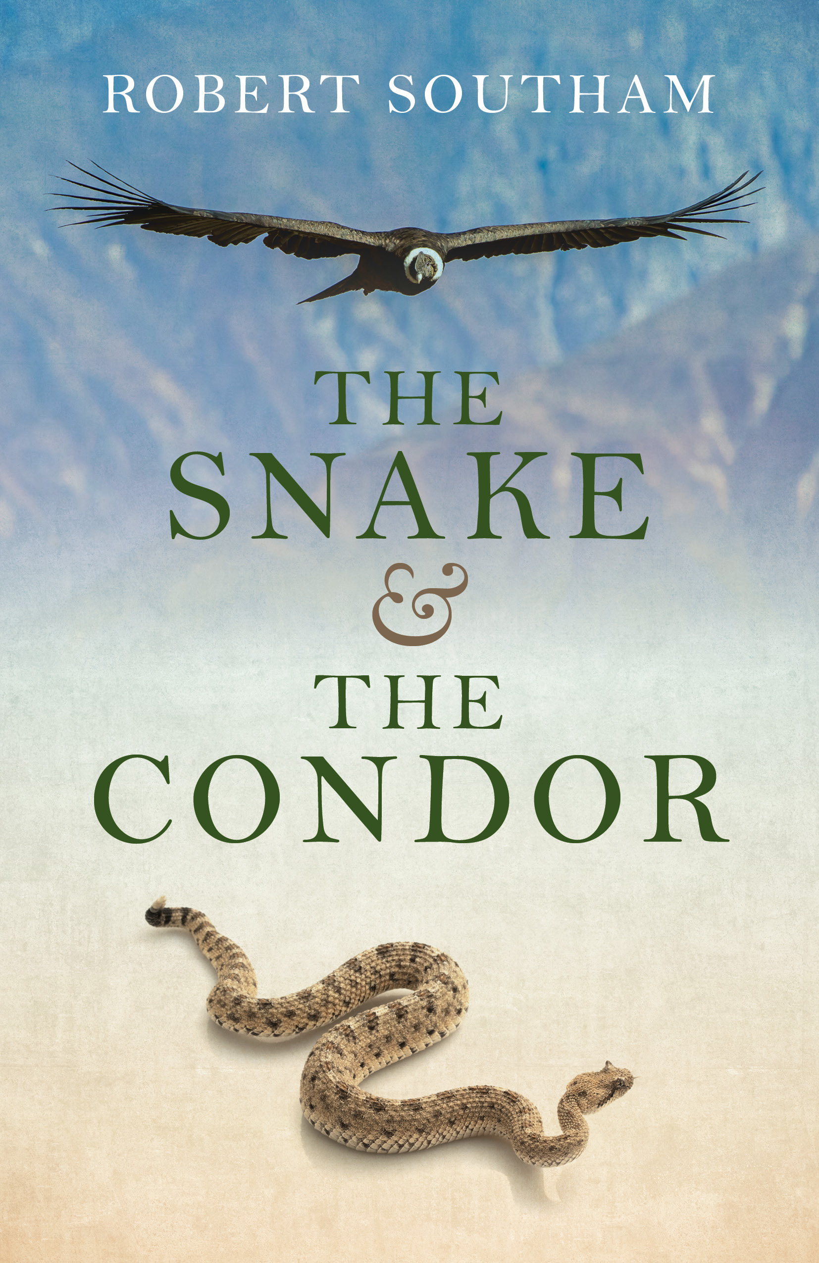 The Snake and the Condor by Robert Southam | Goodreads