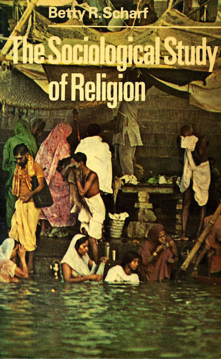 The sociological study of religion (Sociology) by Betty R Scharf ...