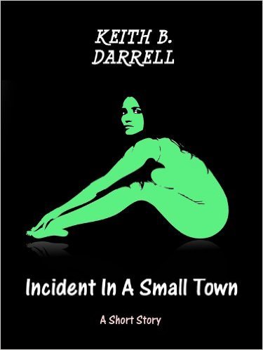 Incident In A Small Town by Keith B. Darrell | Goodreads