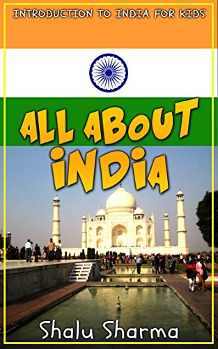 All about India: Introduction to India for Kids by Shalu Sharma | Goodreads