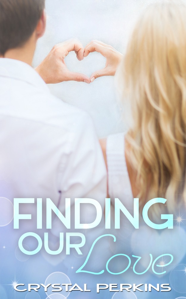 Finding Our Love by Crystal Perkins | Goodreads
