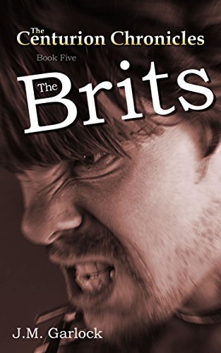 The Centurion Chronicles Book Five "The Brits" by J.M. Garlock | Goodreads