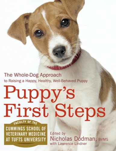 Puppy's First Steps: The Whole-Dog Approach to Raising a Happy, Healthy ...