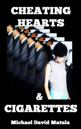 Cheating Hearts & Cigarettes by Michael David Matula | Goodreads