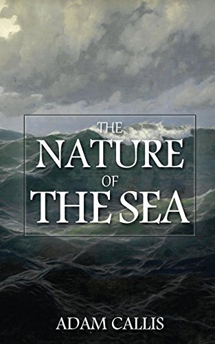 The Nature of The Sea by Adam Callis | Goodreads