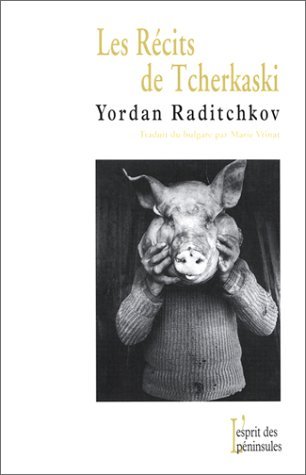 Les Récits de Tcherkaski by Yordan Radichkov | Goodreads