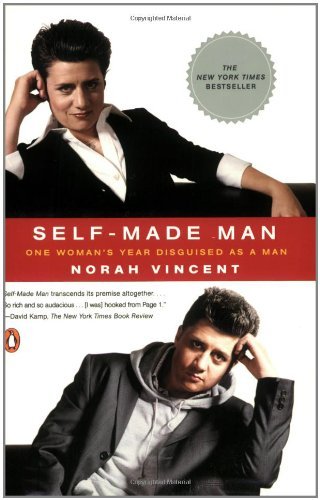 Self-Made Man: One Woman's Year Disguised as a Man by Norah Vincent ...